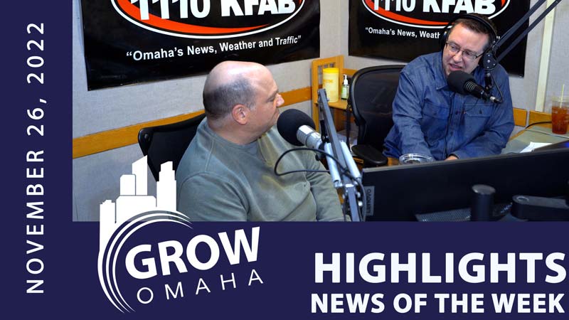 News of the Week - November 26, 2022 - Grow Omaha